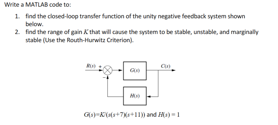 Solved Write a MATLAB code to:find the closed-loop transfer | Chegg.com
