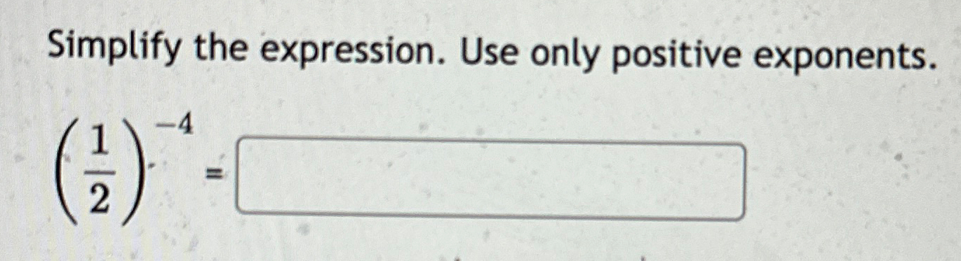 Solved Simplify the expression. Use only positive | Chegg.com