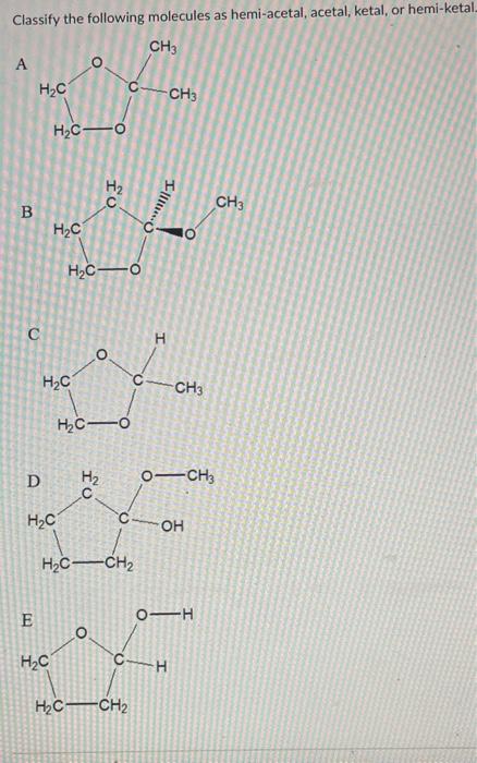 Solved Classify the following molecules as hemi-acetal, | Chegg.com