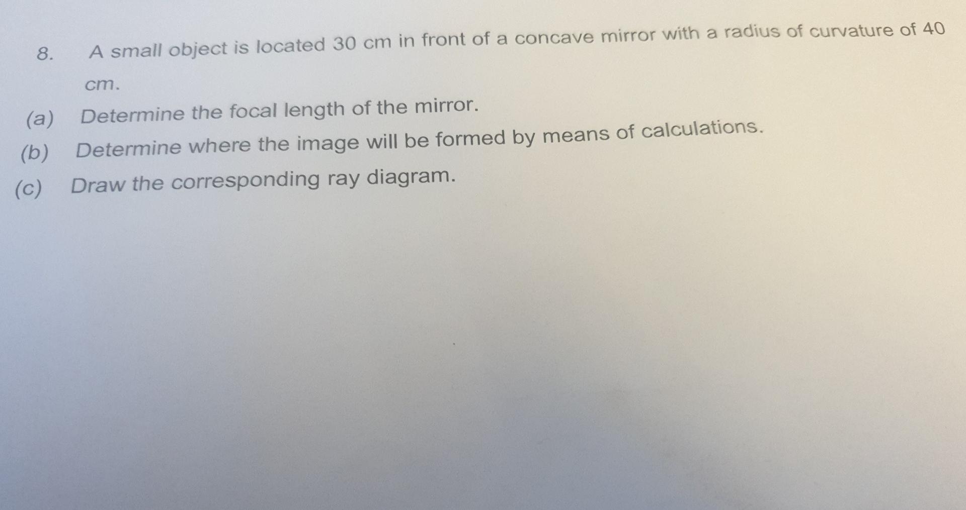 Solved 8. A small object is located 30 cm in front of a | Chegg.com
