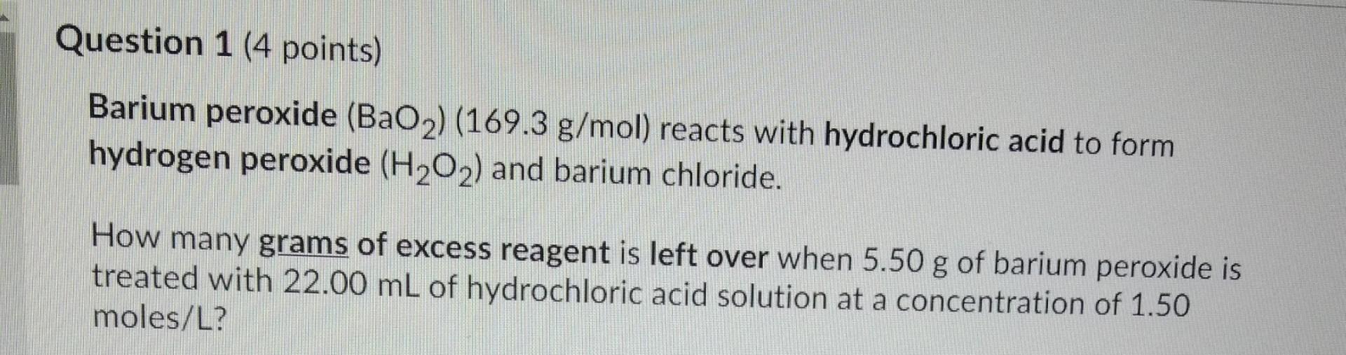 Solved Question 1 (4 points) Barium peroxide (BaO2) (169.3 | Chegg.com