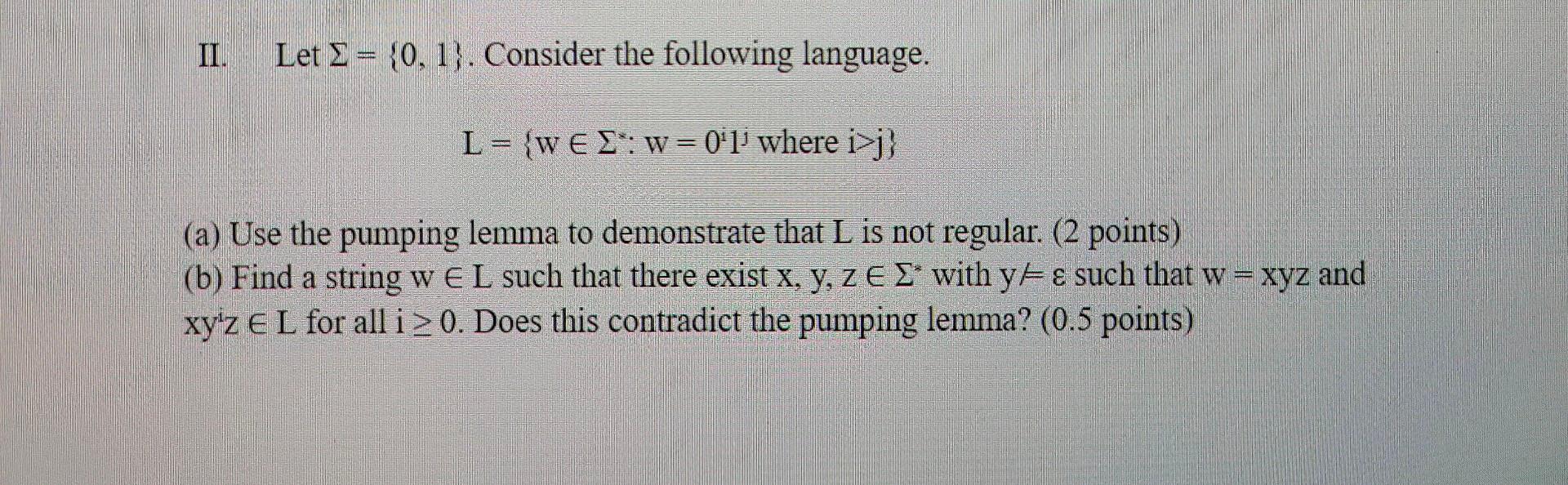 Solved II. Let Σ={0,1}. Consider the following language. | Chegg.com