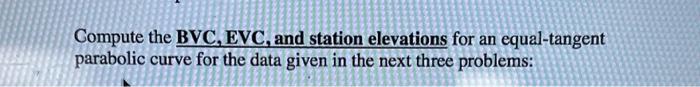 Solved Compute the BVC, EVC, and station elevations for an | Chegg.com