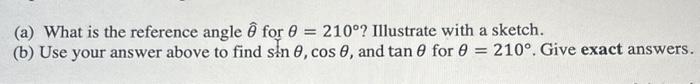 Solved (a) What is the reference angle θ^ for θ=210∘ ? | Chegg.com