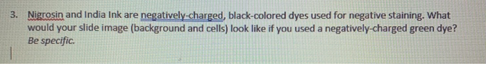 Solved 3. Nigrosin and India Ink are negatively-charged, | Chegg.com