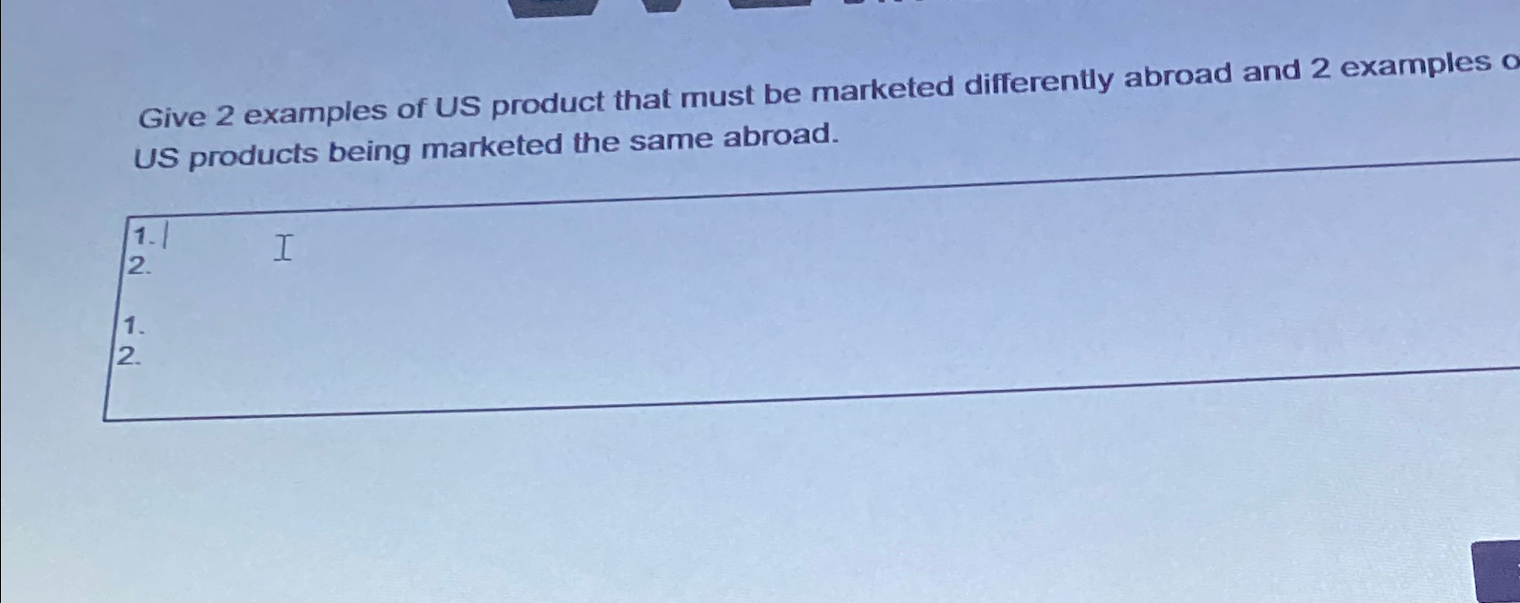Solved Give 2 ﻿examples of US product that must be marketed | Chegg.com