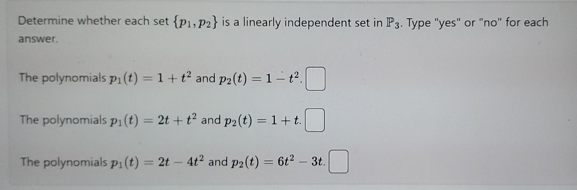 Solved Determine whether each set {p1,p2} is a linearly | Chegg.com