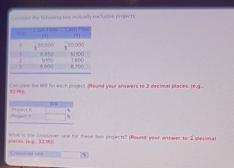 Solved Consider the following two mutually exclusive | Chegg.com