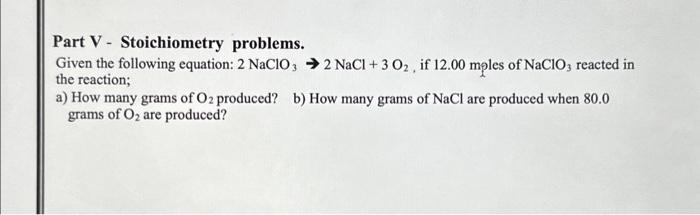 Solved Part V - Stoichiometry problems. Given the following | Chegg.com