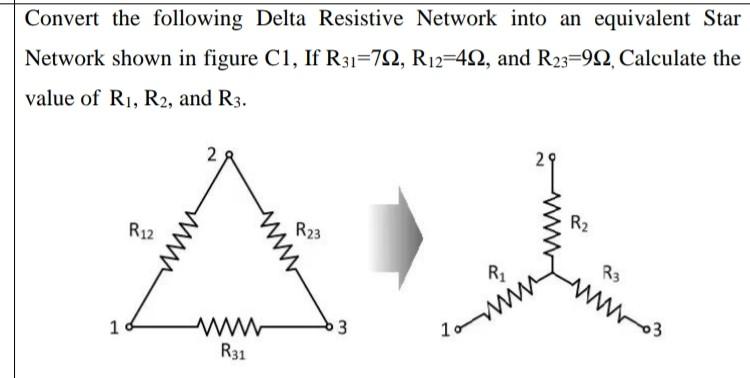 Solved Convert the following Delta Resistive Network into an | Chegg.com
