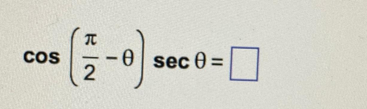 Solved cos(π2-θ)secθ= | Chegg.com