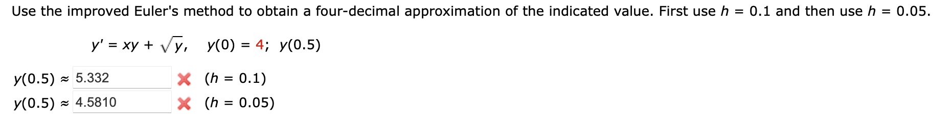 Solved Use the improved Euler's method to obtain a | Chegg.com