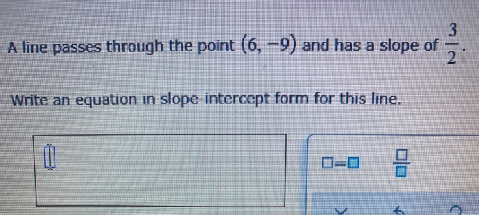 Solved 3 A line passes through the point (6, -9) and has a | Chegg.com