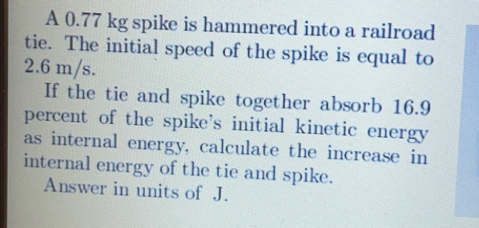 Solved A 0.77kg ﻿spike is hammered into a railroad tie. The | Chegg.com
