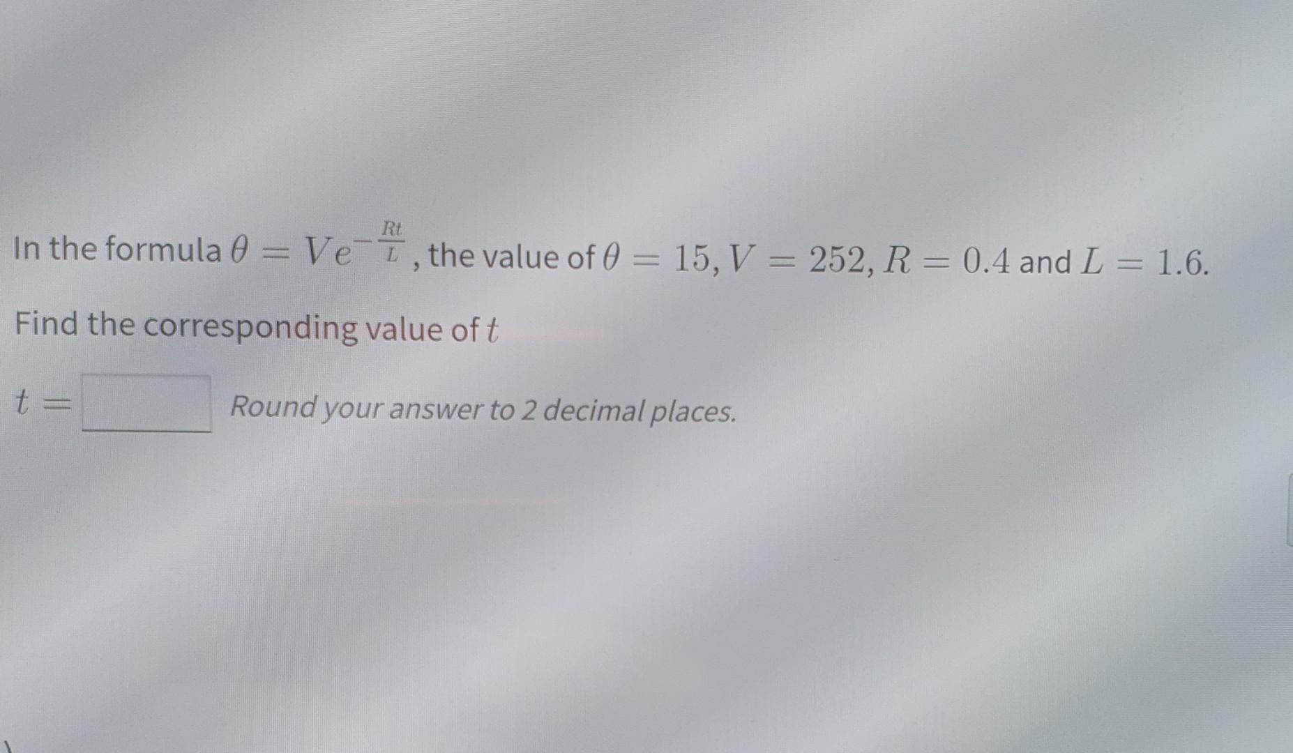 Solved Rt In the formula 0 = Ve, the value of 0 = 15, V = | Chegg.com