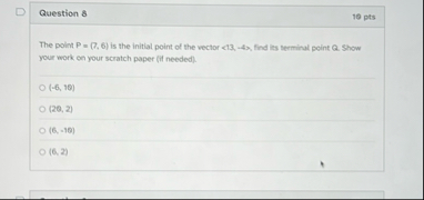 Solved Question 810 ﻿ptsThe point P=(7,6) ﻿is the initial | Chegg.com