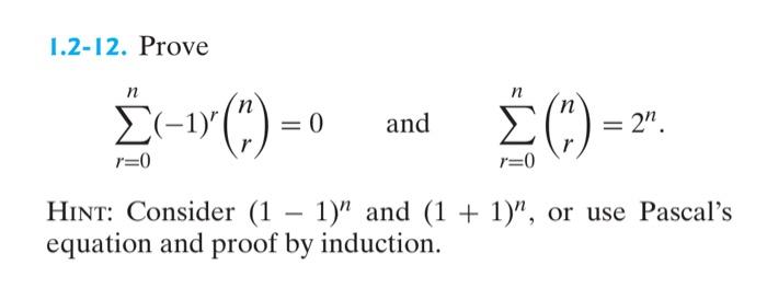 Solved 1.2-12. Prove ∑r=0n(−1)r(nr)=0 and ∑r=0n(nr)=2n Hint: | Chegg.com
