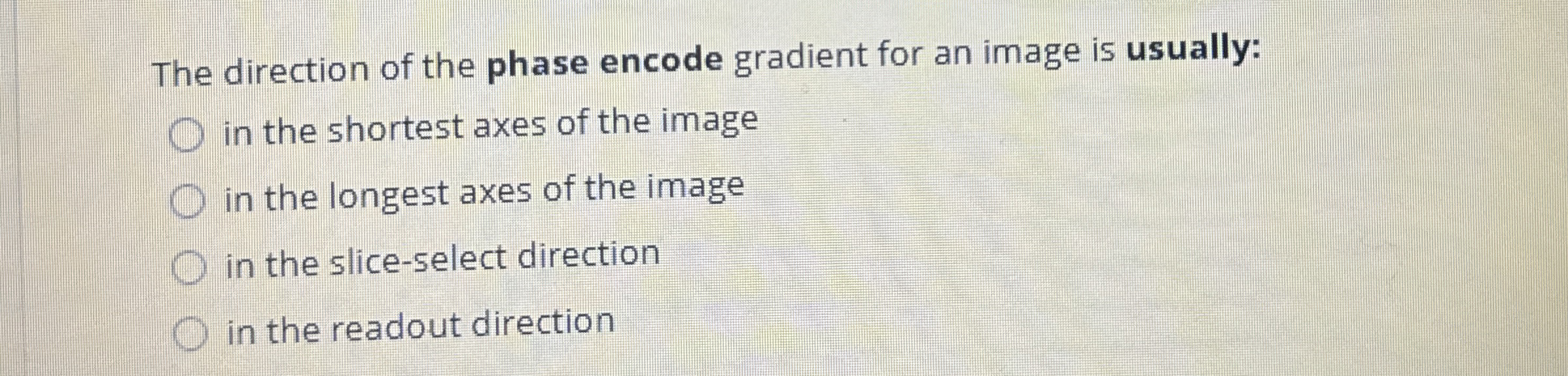 Solved The direction of the phase encode gradient for an | Chegg.com