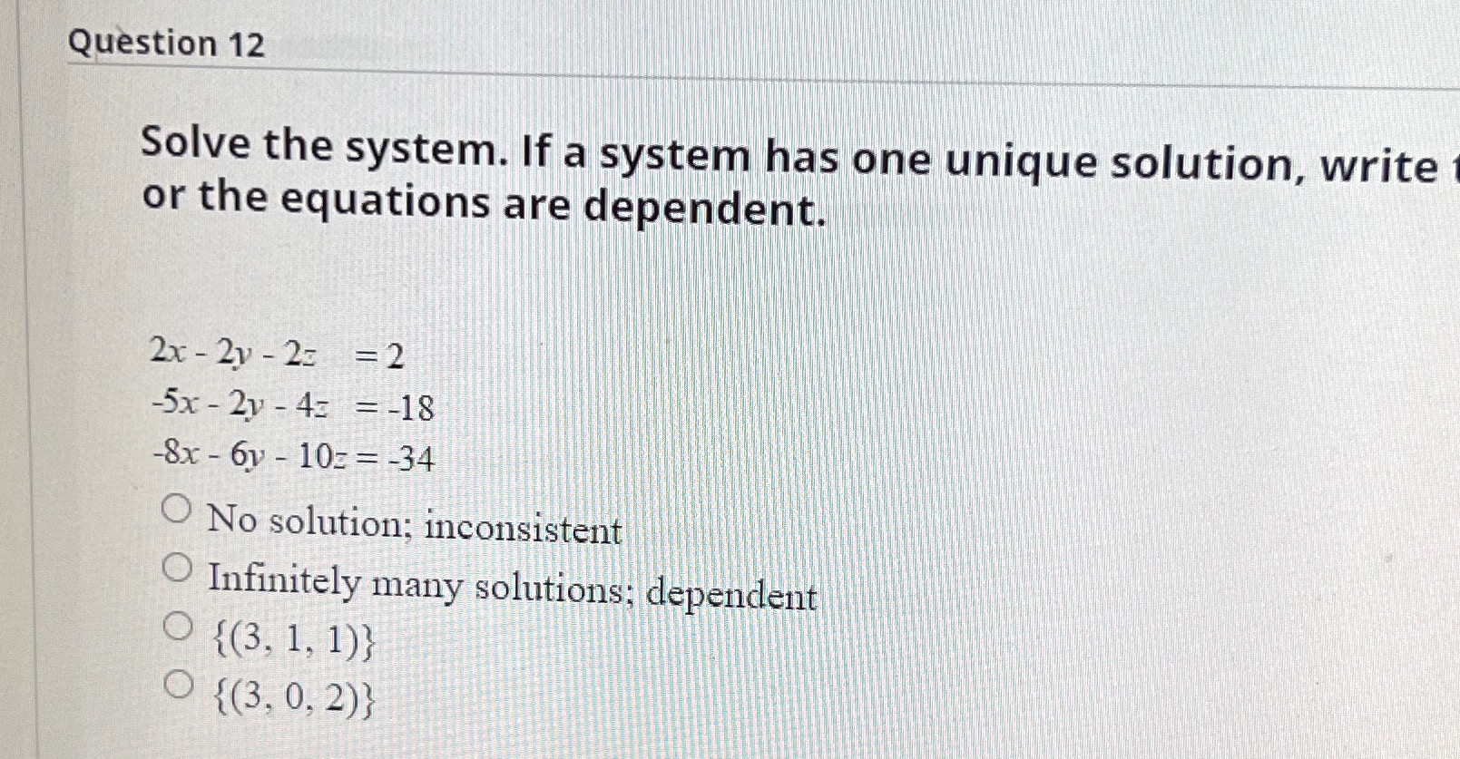 Solved Question 12solve The System If A System Has One