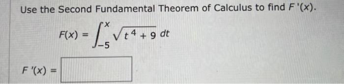 Solved Use the Second Fundamental Theorem of Calculus to | Chegg.com