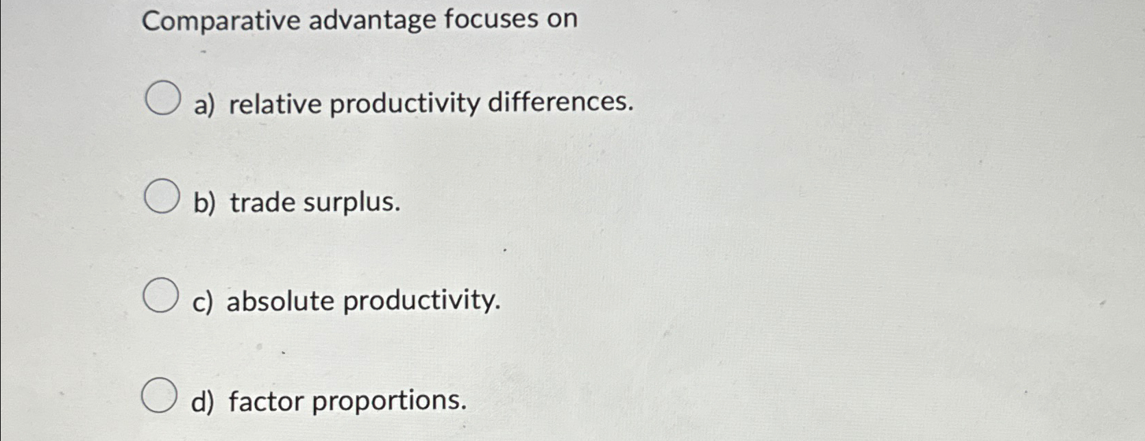 Solved Comparative advantage focuses ona) ﻿relative | Chegg.com