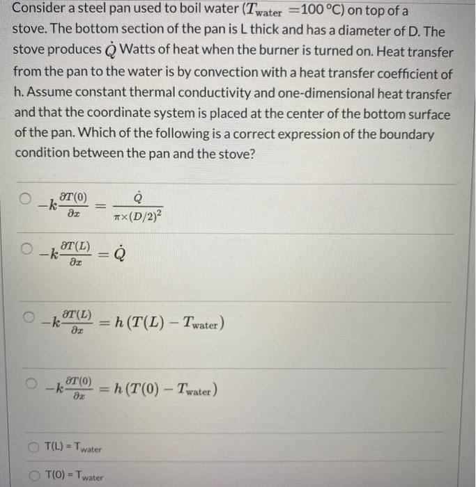 Solved Consider a steel pan used to boil water (Twater =100 | Chegg.com