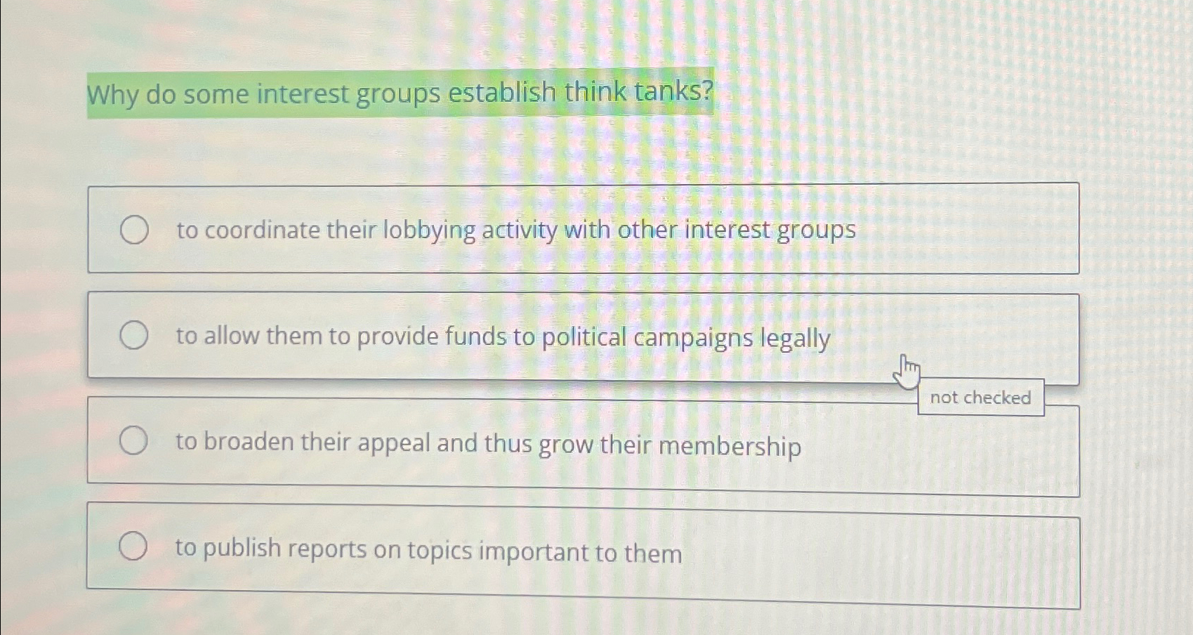 Solved Why do some interest groups establish think tanks?to | Chegg.com