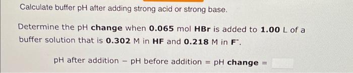 Solved Calculate buffer pH after adding strong acid or | Chegg.com