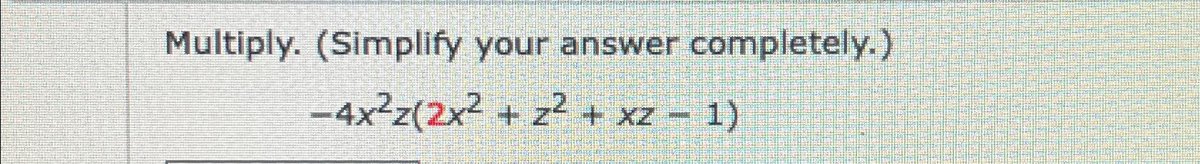 Solved Multiply. (Simplify your answer | Chegg.com