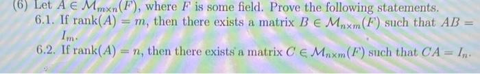Solved (6) Let A∈Mm×n(F), where F is some field. Prove the | Chegg.com