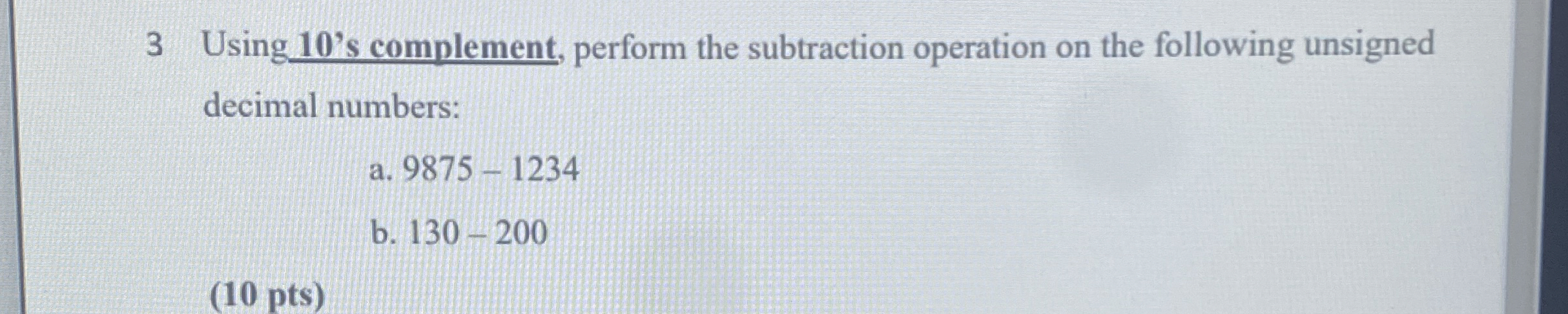 Solved 3 ﻿Using 10's complement, perform the subtraction | Chegg.com