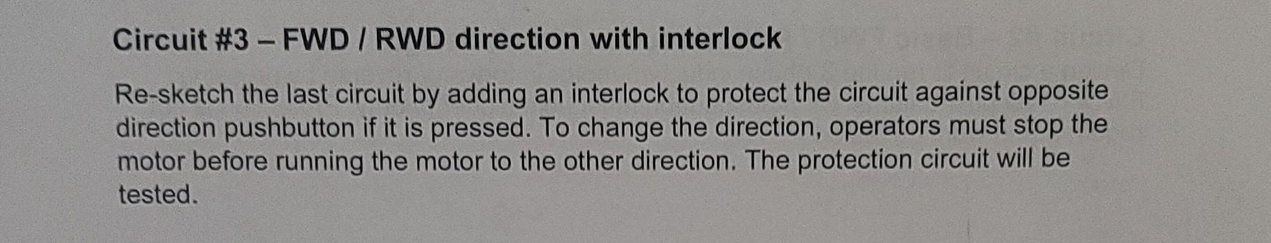 Solved Circuit #3 - FWD / RWD direction with interlock | Chegg.com