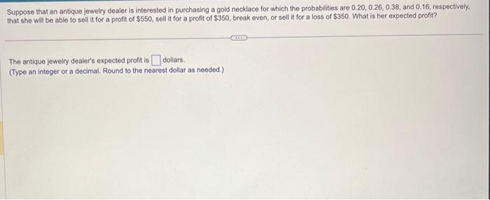 Solved Suppose that an antique jewelry dealer is interested | Chegg.com