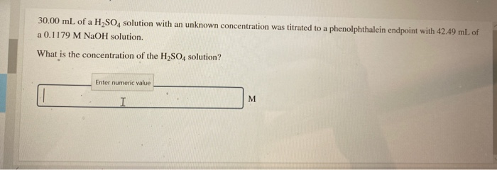 Solved 30.00 mL of a H2SO4 solution with an unknown | Chegg.com