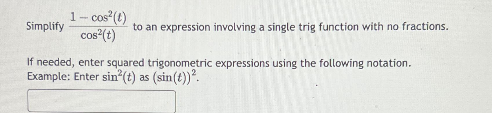 Solved Simplify 1-cos2(t)cos2(t) ﻿to an expression involving | Chegg.com