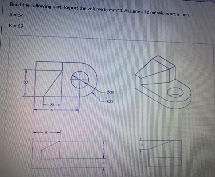 Solved Build the following part. Report the volume in mm^3. | Chegg.com