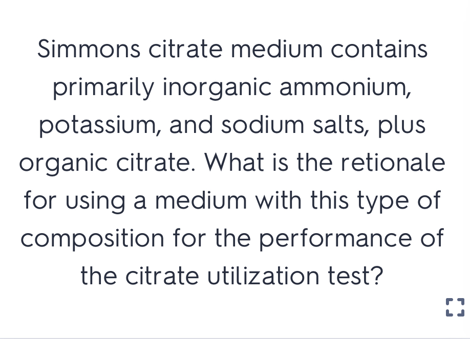 Solved Simmons citrate medium contains primarily inorganic | Chegg.com