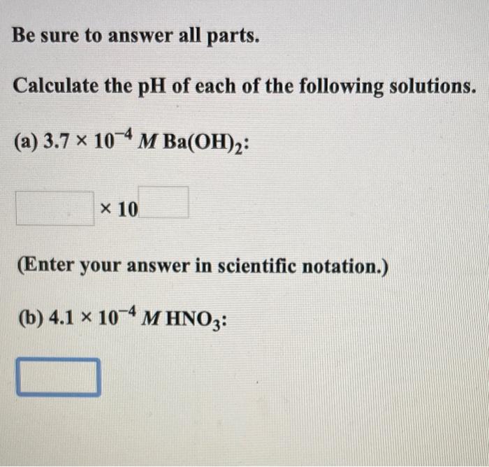 Solved Be sure to answer all parts. Calculate the pH of each | Chegg.com