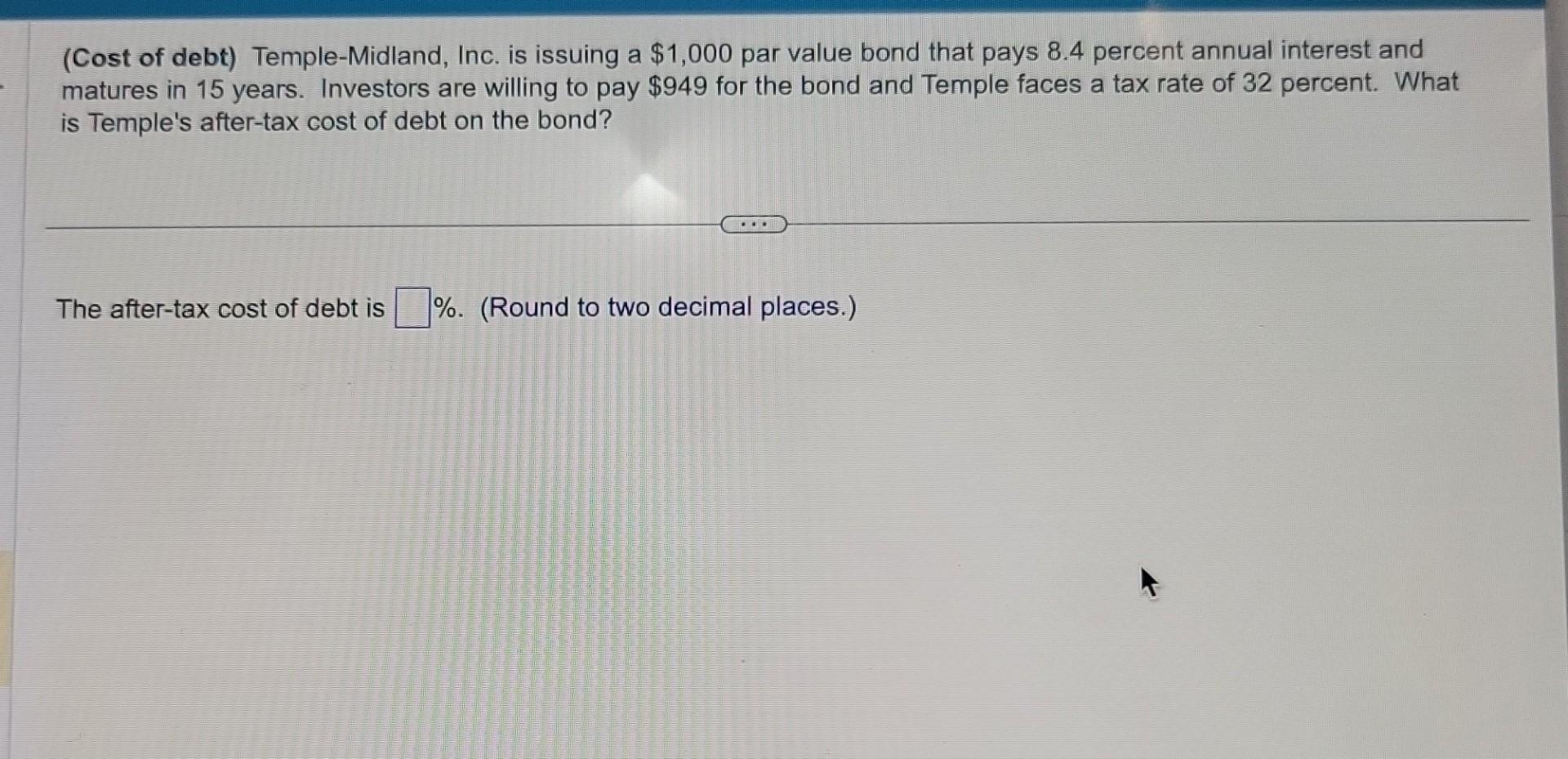 Solved (Cost of debt) Temple-Midland, Inc. is issuing a | Chegg.com