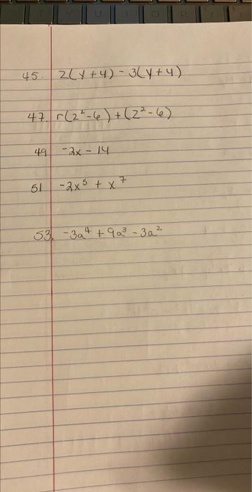 Solved 45. 2(y+4)−3(y+4) 47. r(22−6)+(22−6) 49−2x−14 51 | Chegg.com