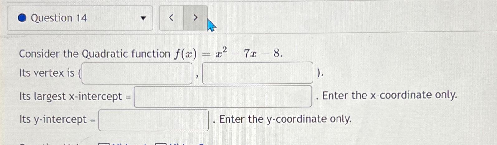 Solved Consider the Quadratic function f(x)=x2-7x-8.Its | Chegg.com