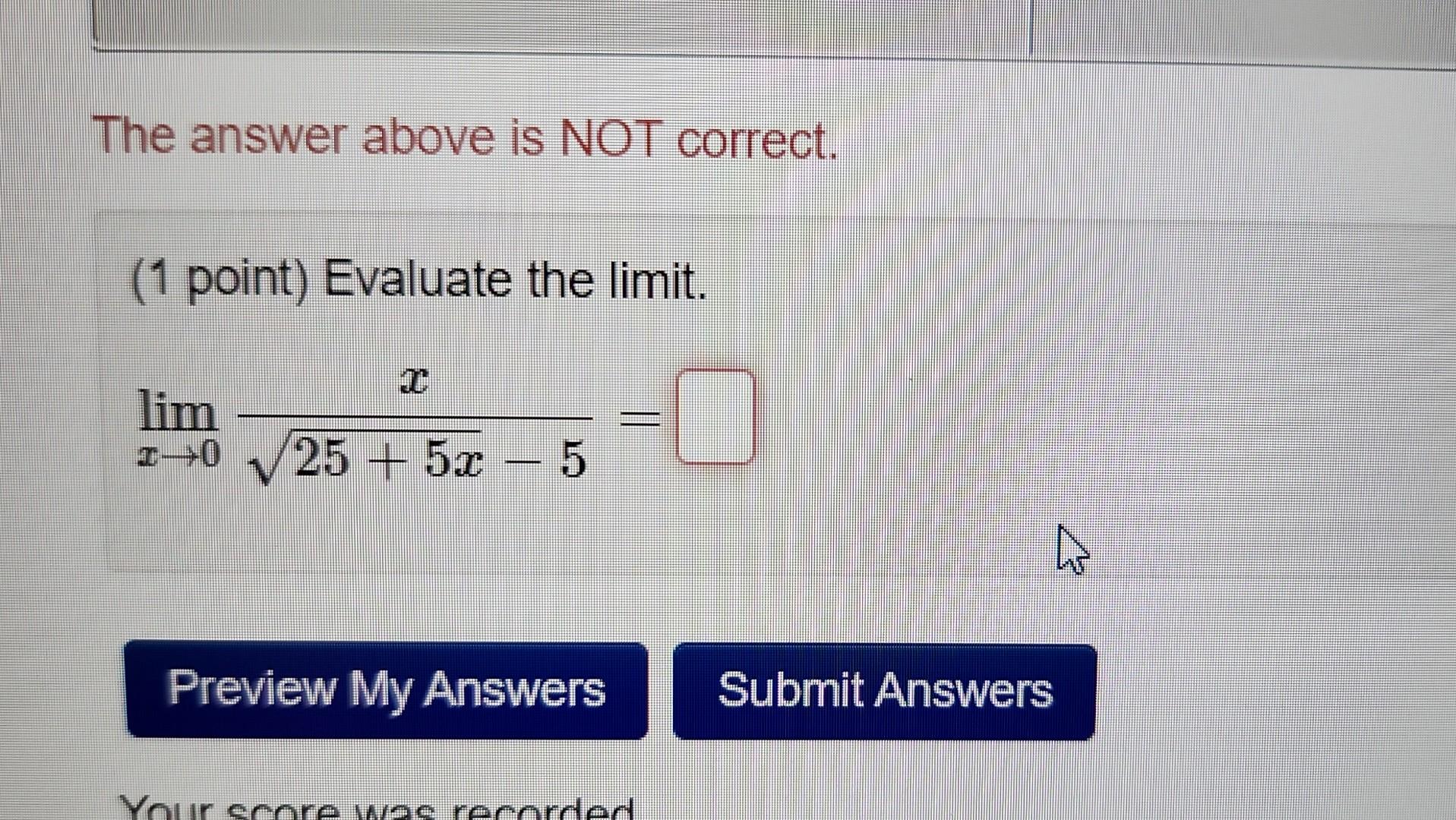 Solved The answer above is NOT correct. (1 point) Evaluate | Chegg.com