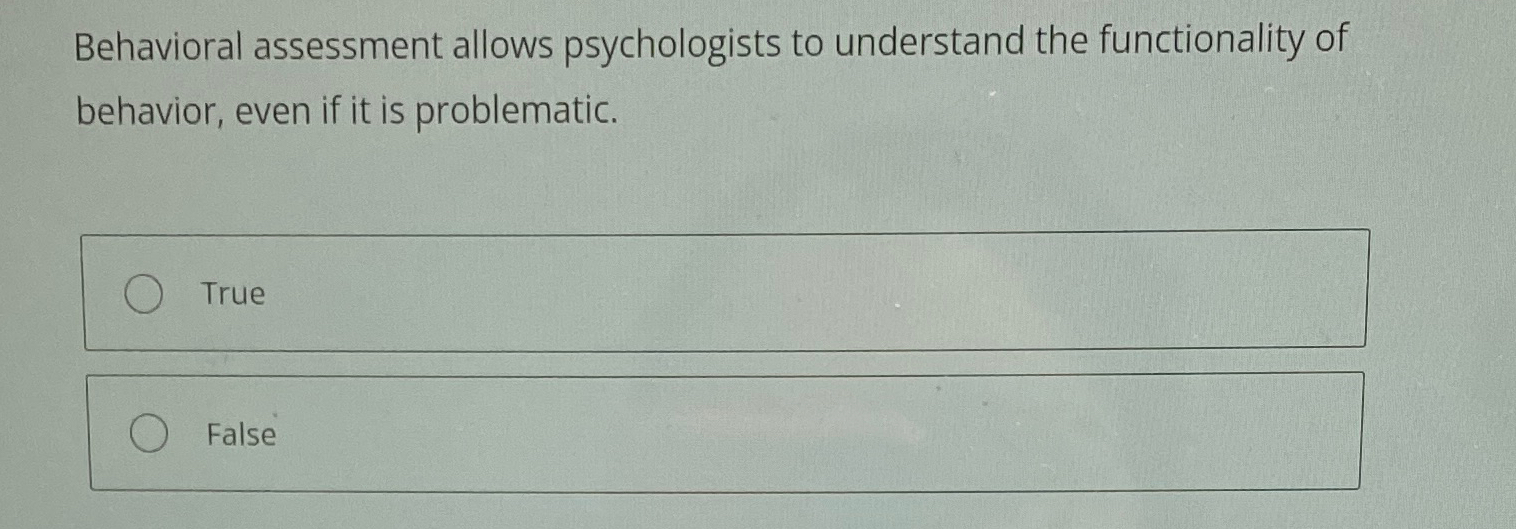 Solved Behavioral assessment allows psychologists to | Chegg.com