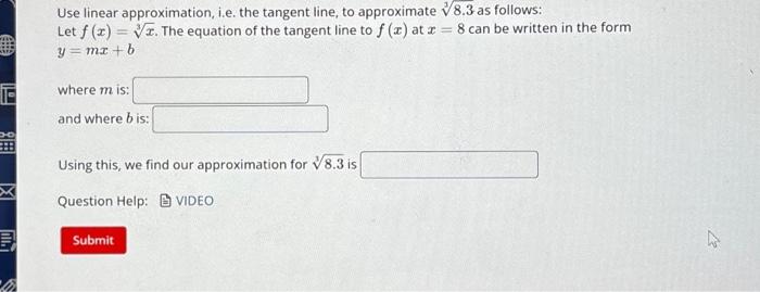 Solved Use linear approximation, i.e. the tangent line, to | Chegg.com