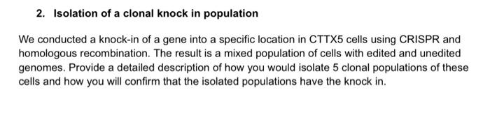 Solved 2. Isolation of a clonal knock in population We | Chegg.com