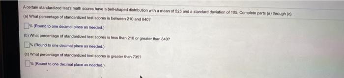 Solved A certain standardized tests math scores have a | Chegg.com