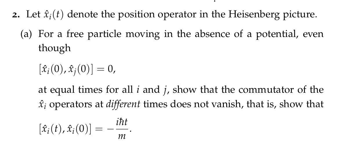 Solved Let hat(x)i(t) ﻿denote the position operator in the | Chegg.com