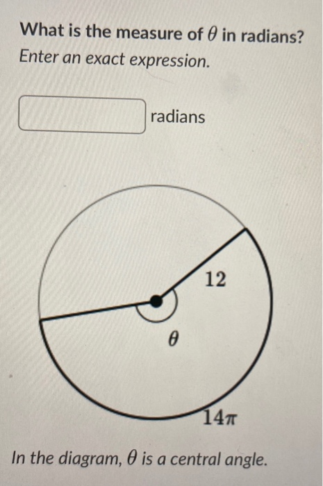 Solved What is the measure of 0 in radians? Enter an exact | Chegg.com