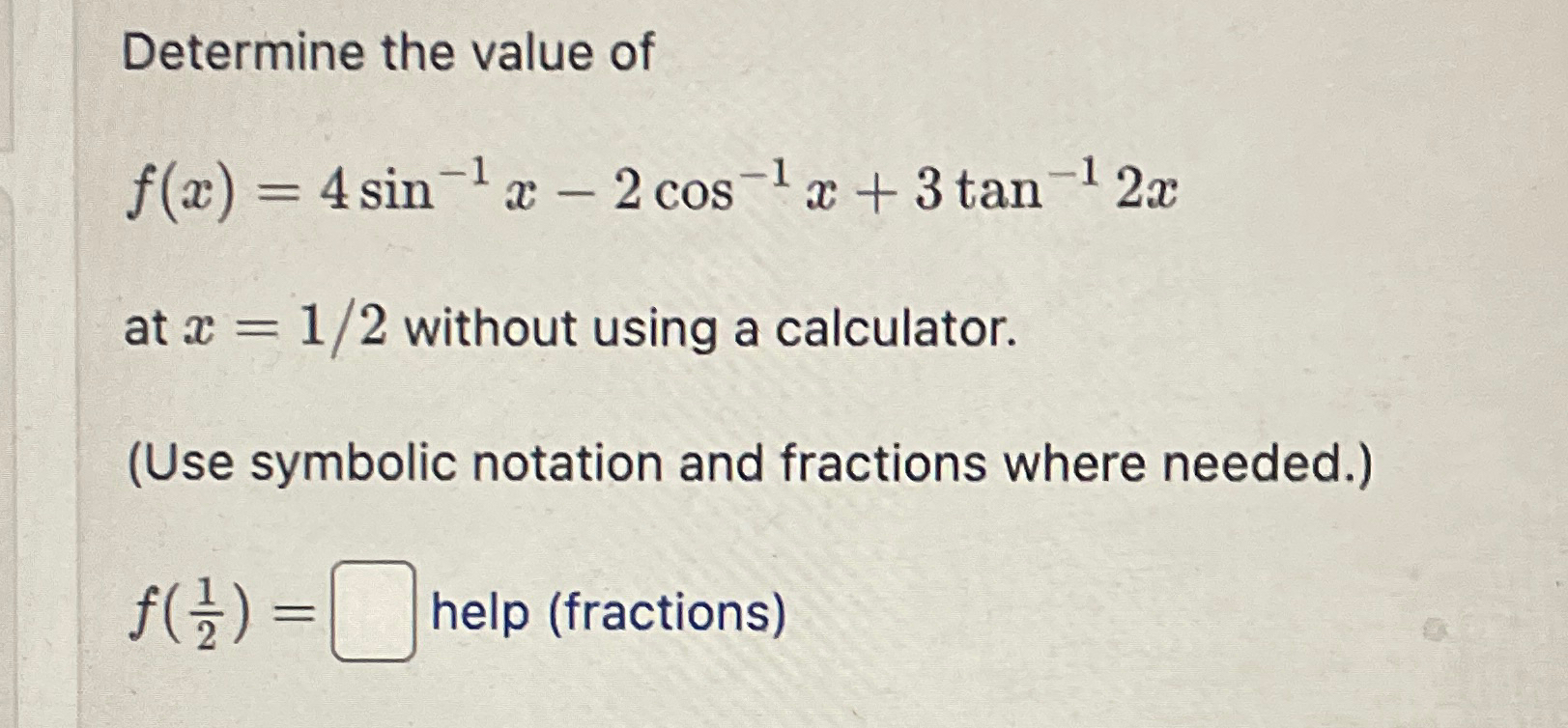 solved-determine-the-value-off-x-4sin-1x-2cos-1x-3tan-12xat-chegg