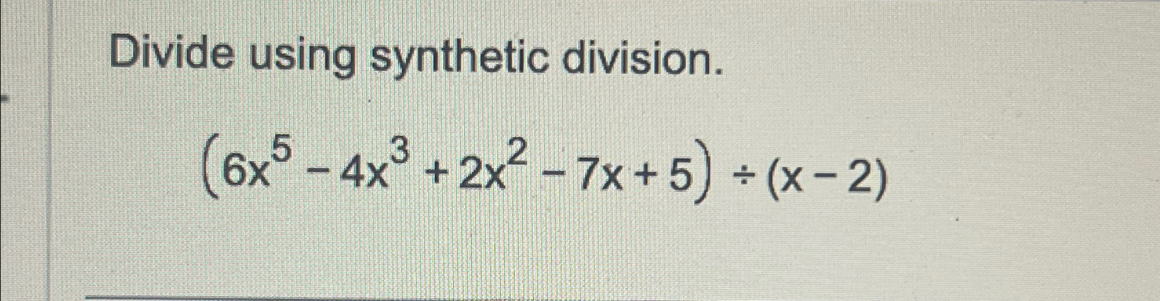 Solved Divide using synthetic | Chegg.com